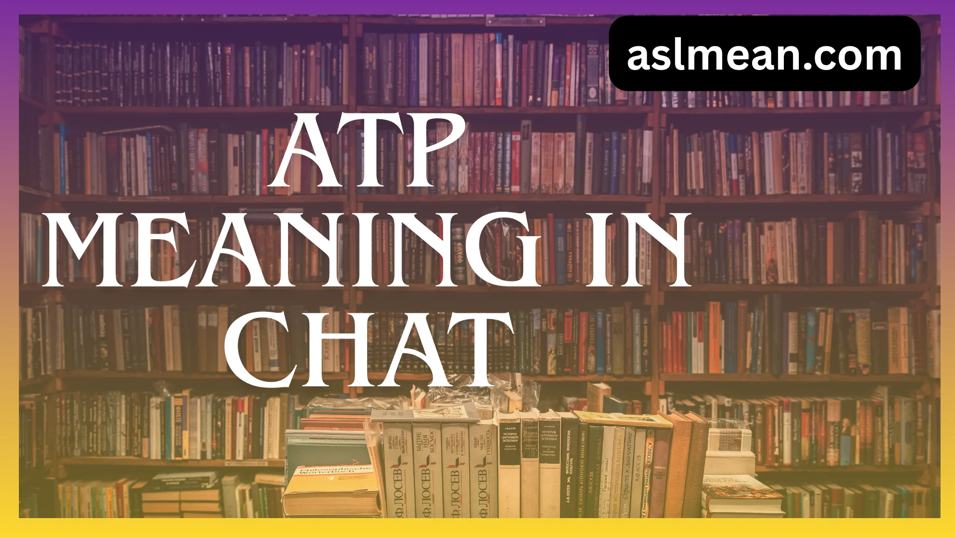 ATP in Chat: Meaning, Usage, Tone, and Real-Life Examples 2025-26