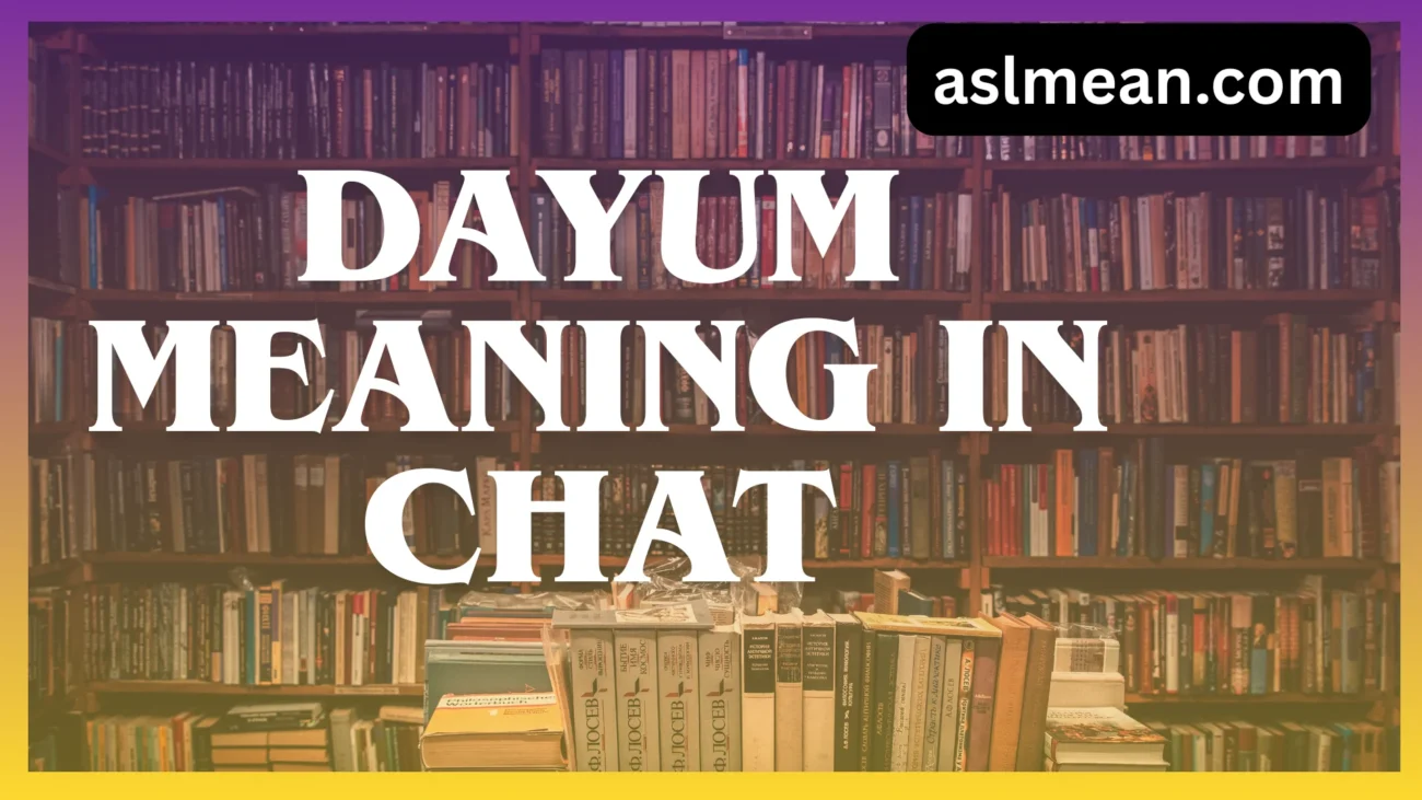 Dayum Meaning in Chat: Internet Slang, Tone, and Usage