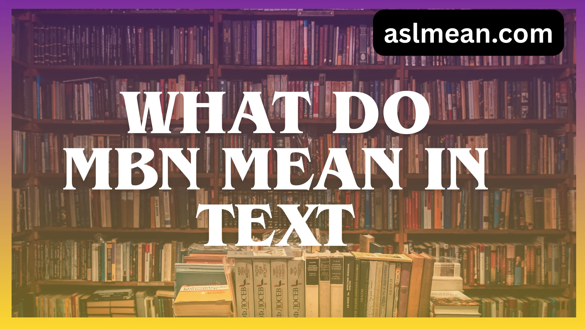 What Do MBN Mean in Text Messages? Full Meaning Explained
