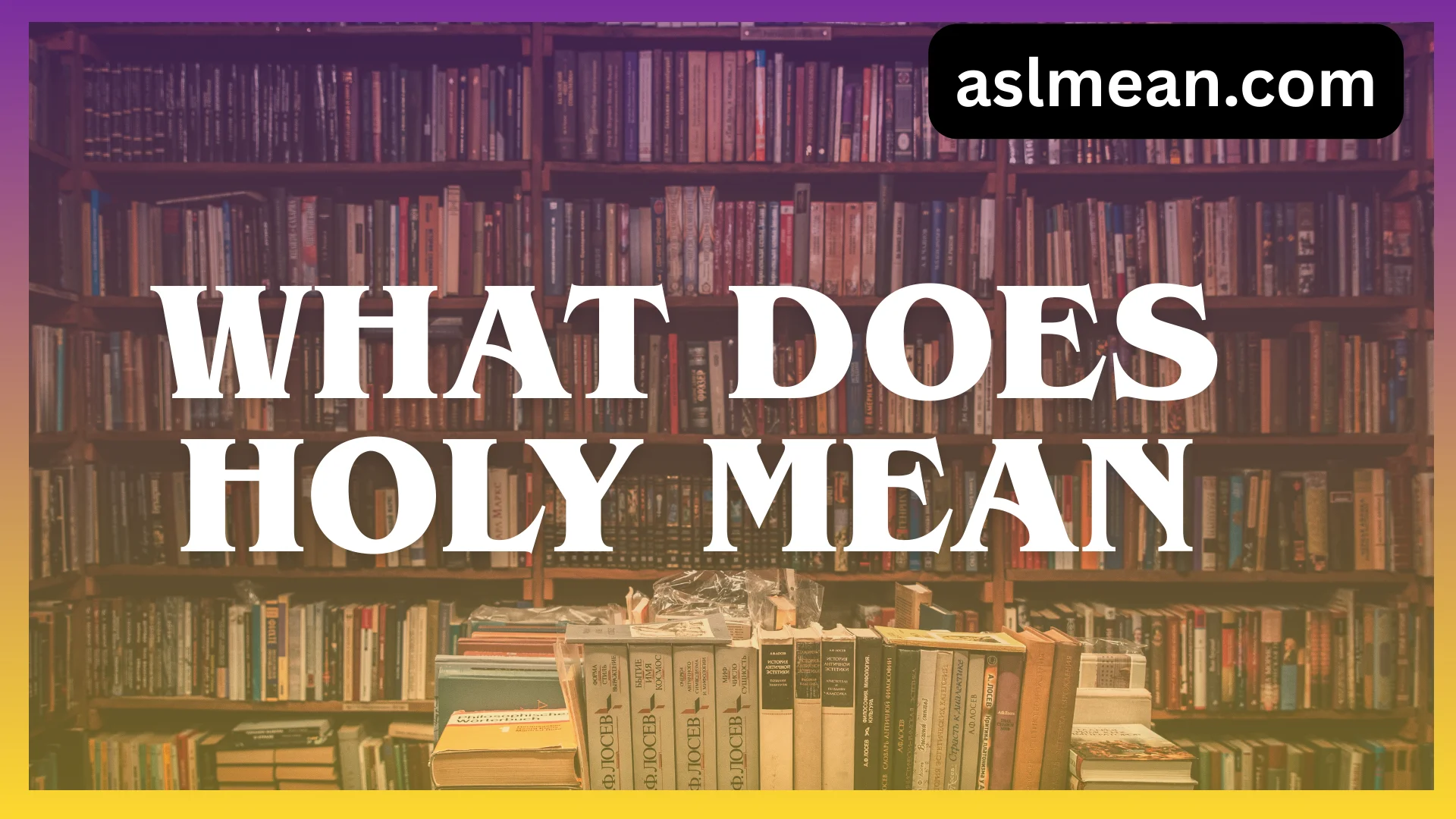 What Does Holy Mean? A Simple, Deep, Human Guide