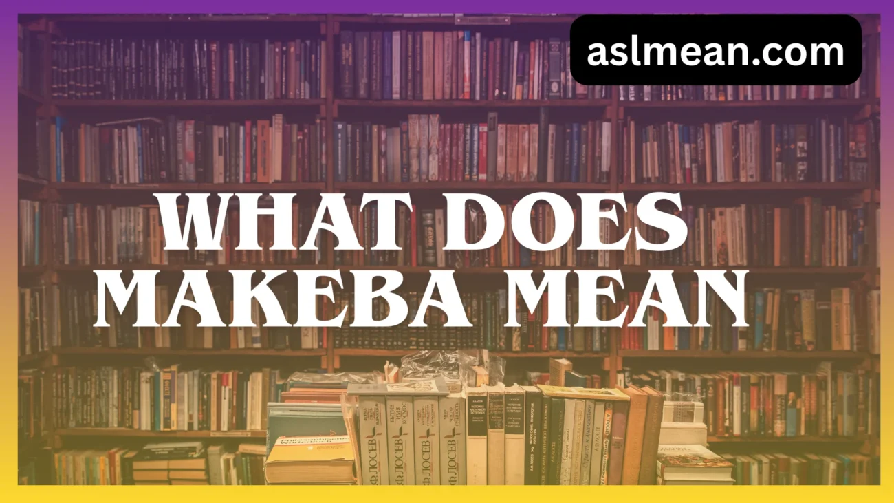 What Does Makeba Mean? Culture, Confidence, and Identity Explained