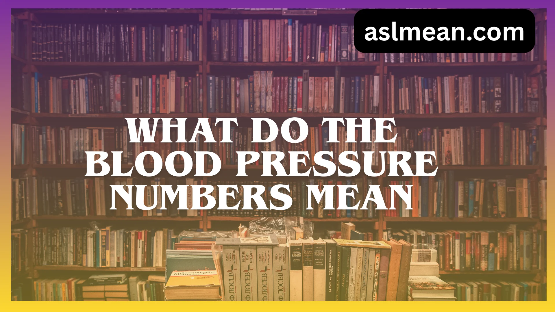 What Do the Blood Pressure Numbers Mean? How to Read Them Correctly