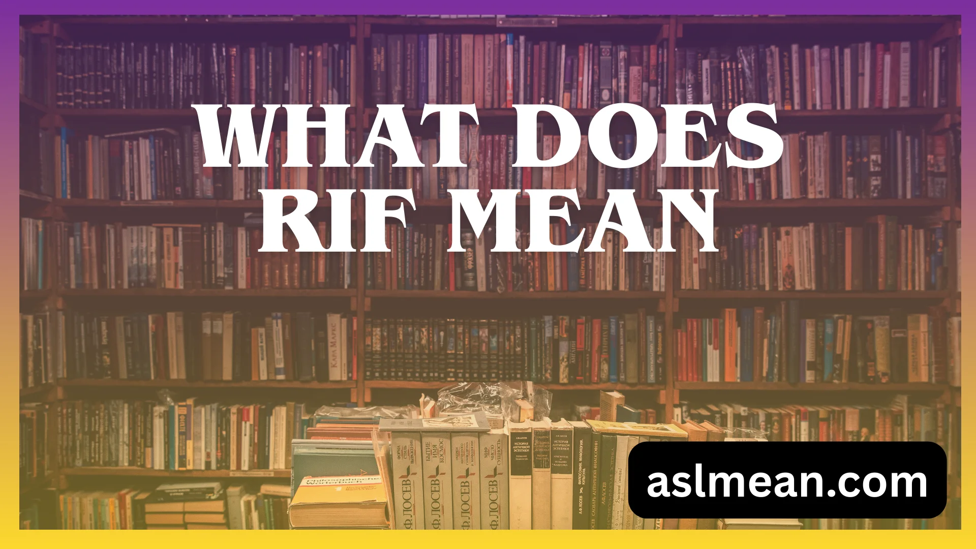 What Does RIF Mean? Complete Meaning, Usage, and Real-Life Examples